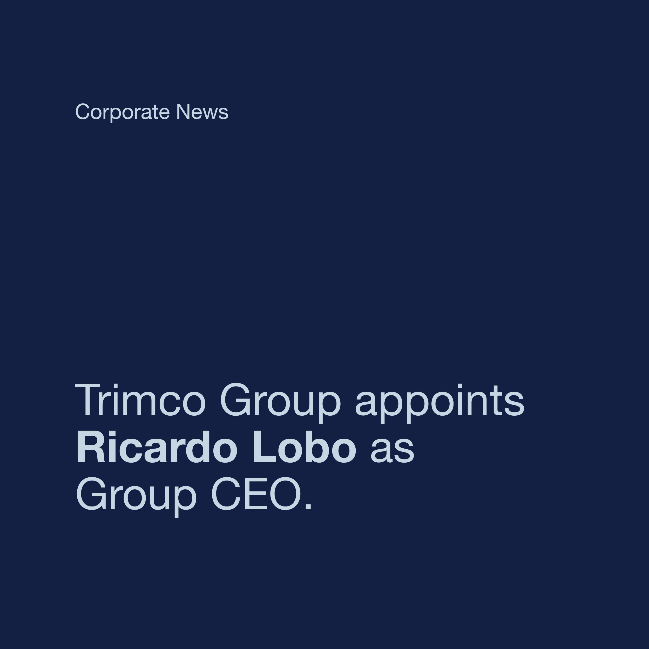 Trimco Group has appointed Ricardo Lobo as its new Group CEO.